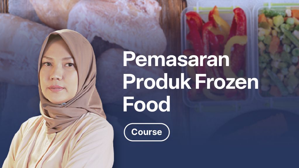 Kelas Memasarkan Produk dan Mendapatkan Pelanggan Frozen Food