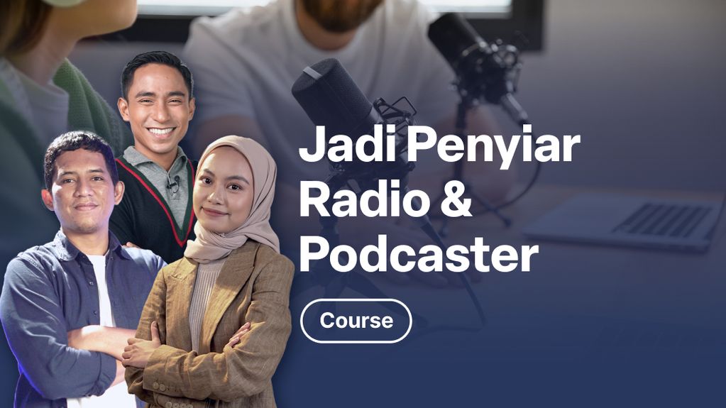 Kelas Mulai Kariermu sebagai Seorang Penyiar Radio & Podcaster