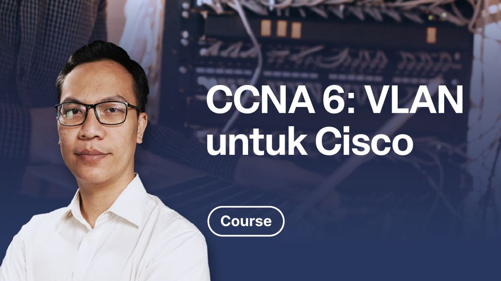 Kelas CCNA 6: VLAN untuk Cisco