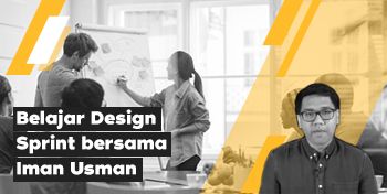 Kelas Kuasai Design Sprint untuk Product Development