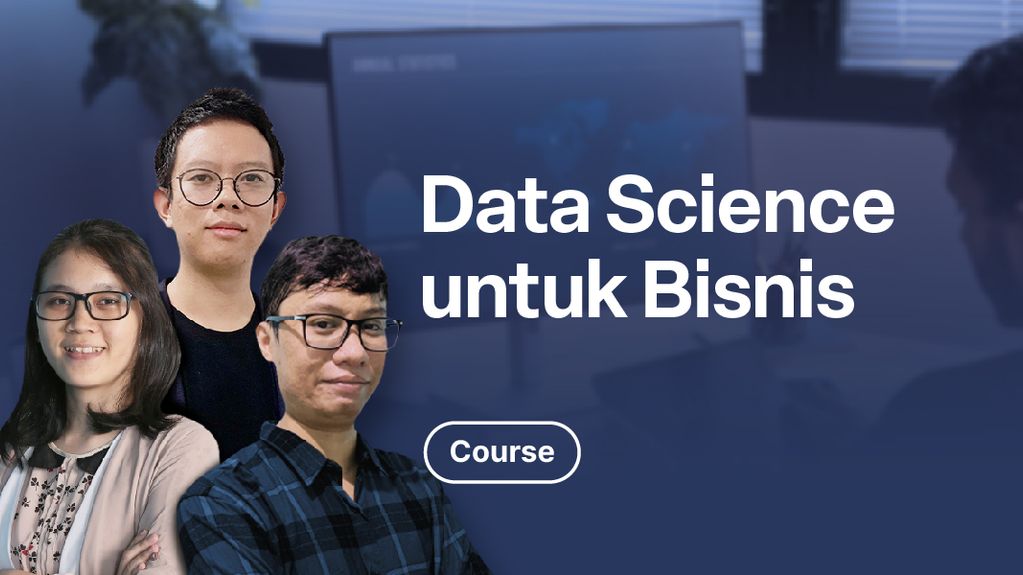 Kelas Menggunakan Data Science untuk Mengembangkan Bisnis bagi Data ...