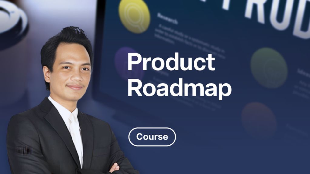 Kelas Product Management 101: Product Roadmap Kelas Product Management 101: Product Roadmap